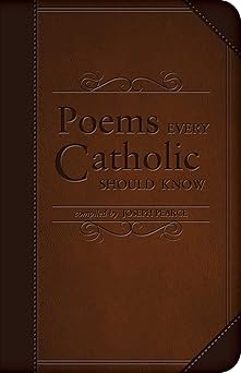 Poems Every Catholic Should Know: Pearce, Joseph: 9781505108620: Amazon ...