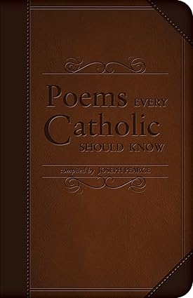 Poems Every Catholic Should Know: Pearce, Joseph: 9781505108620: Amazon ...