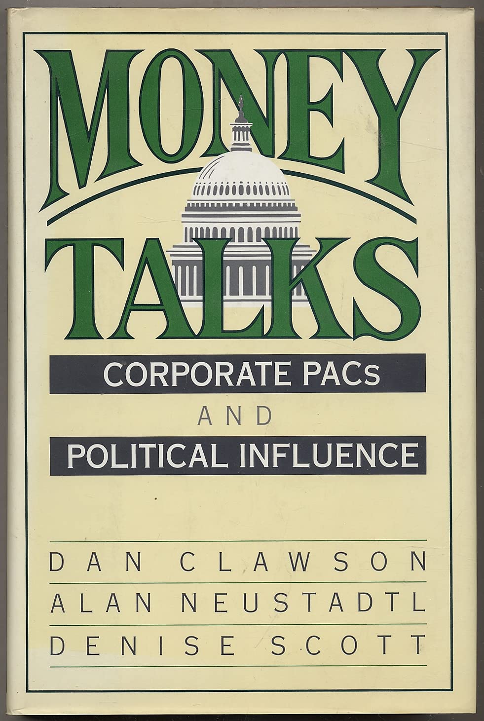 Money Talks: Corporate Pacs And Political Influence: Clawson, Dan ...