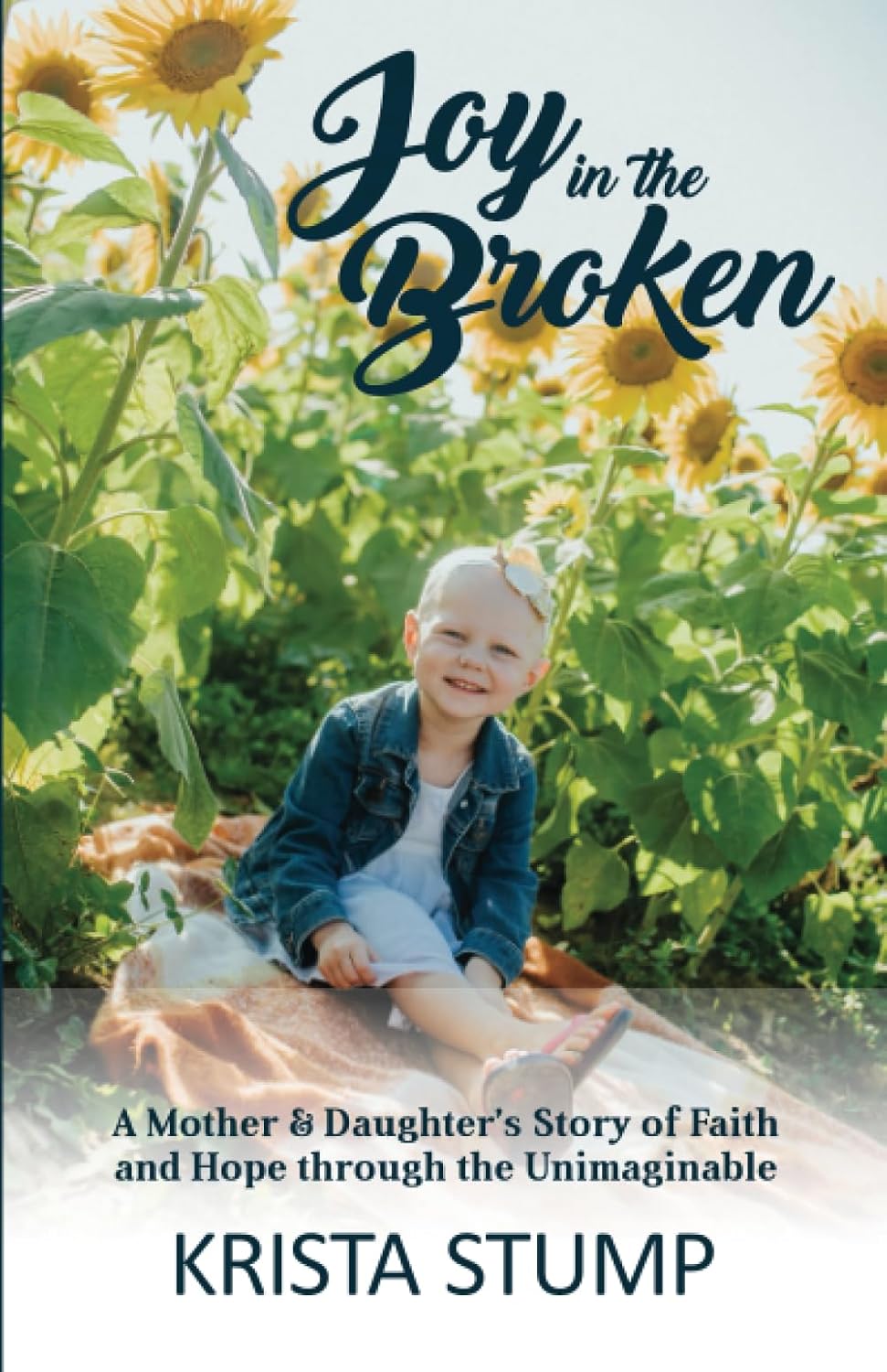 Joy in the Broken: A Mother and Daughter's Story of Faith and Hope ...