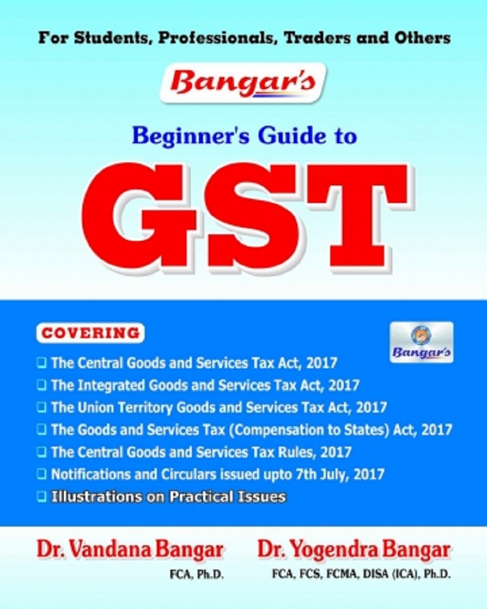 Beginner's Guide to GST : Vandana Bangar, Yogendra Bangar: Amazon.in: Books