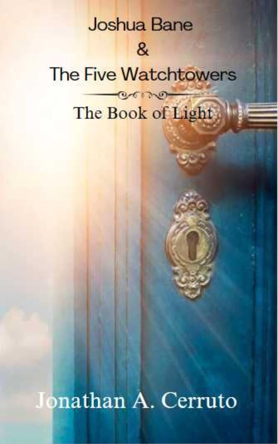 Joshua Bane and The Five Watchtowers: The Book of Light eBook : Cerruto ...