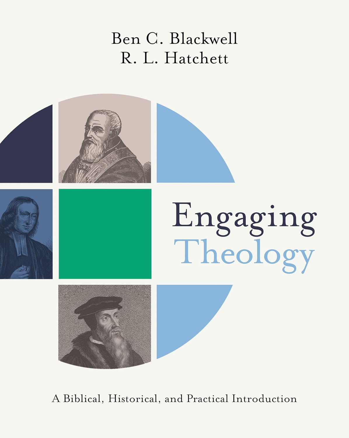 Engaging Theology: A Biblical, Historical, and Practical Introduction ...