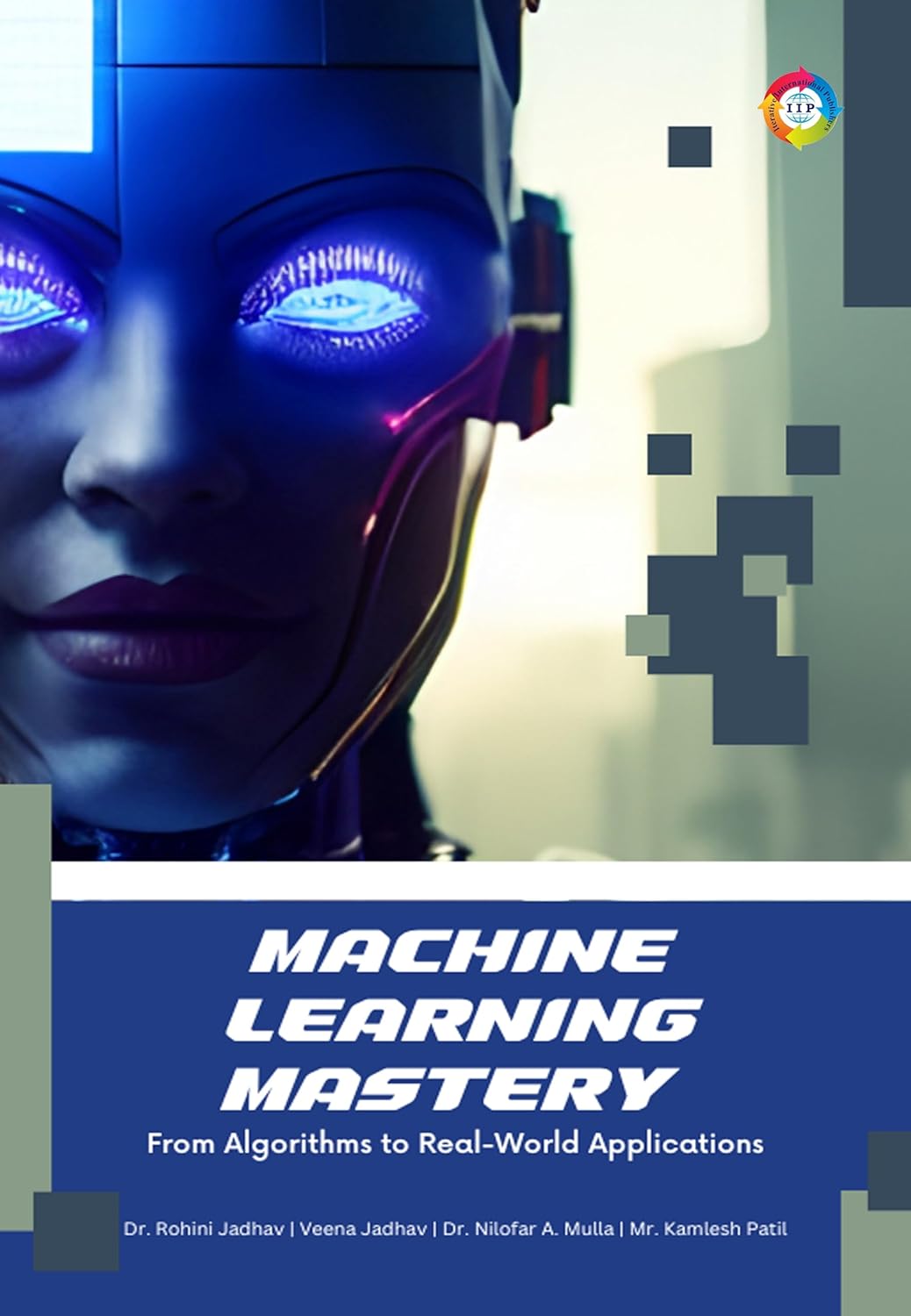 Buy Machine Learning Mastery from Algorithms to Real world Applications ...