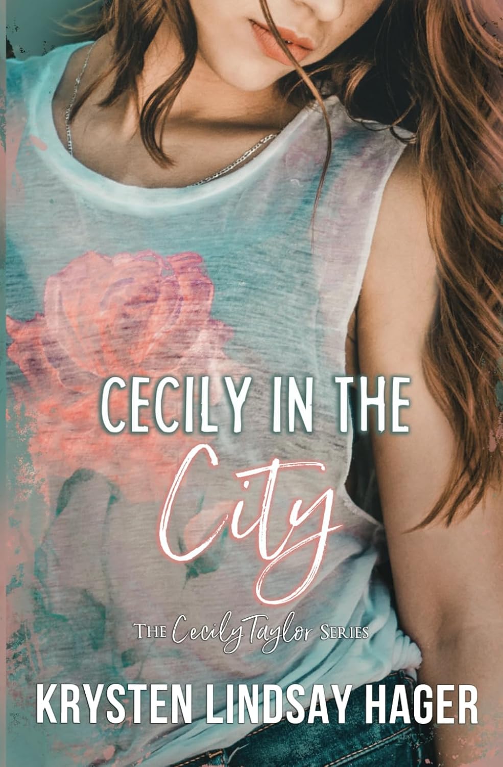 Cecily in the City (The Cecily Taylor Series): Hager, Krysten Lindsay ...