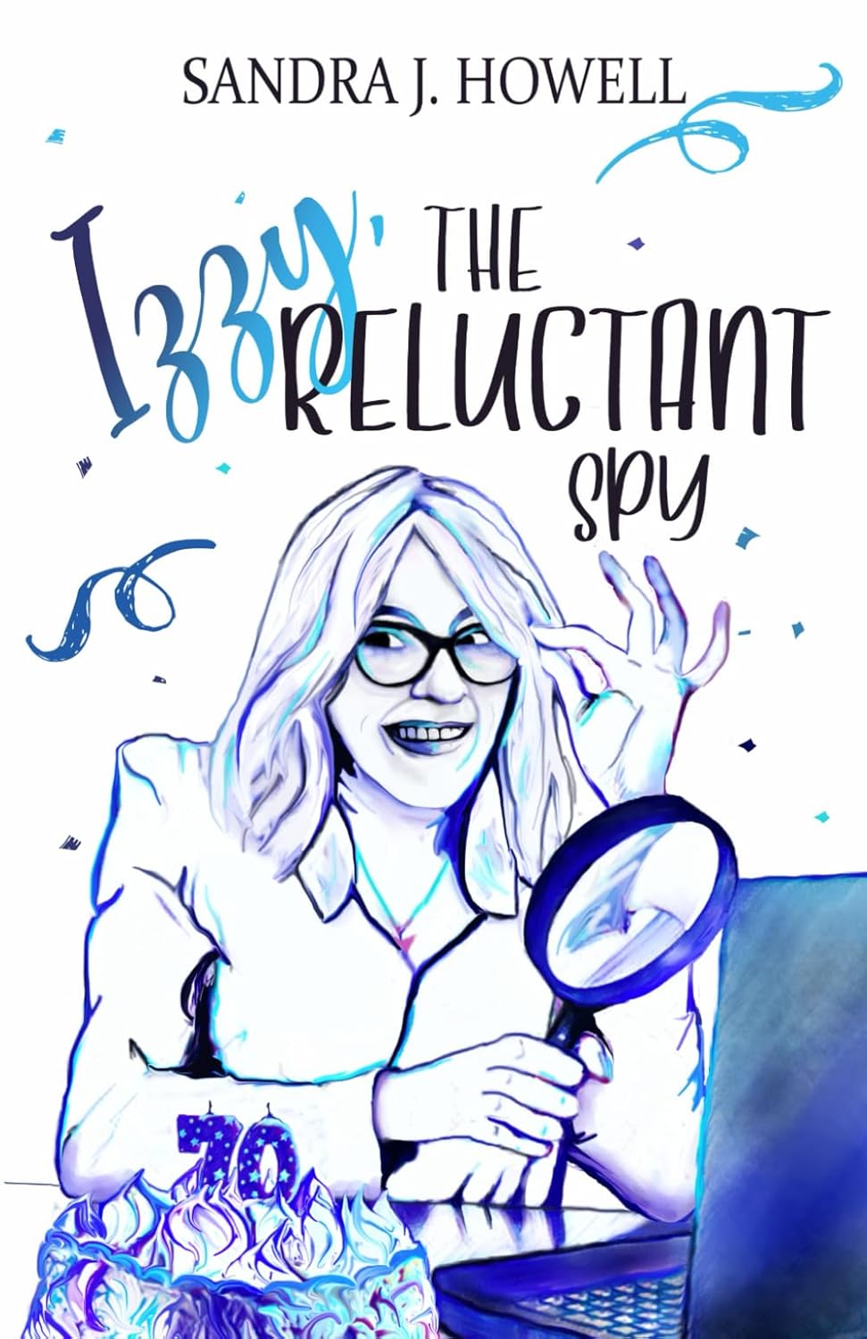 Izzy, The Reluctant Spy: Howell, Sandra J.: 9780989228268: Amazon.com ...