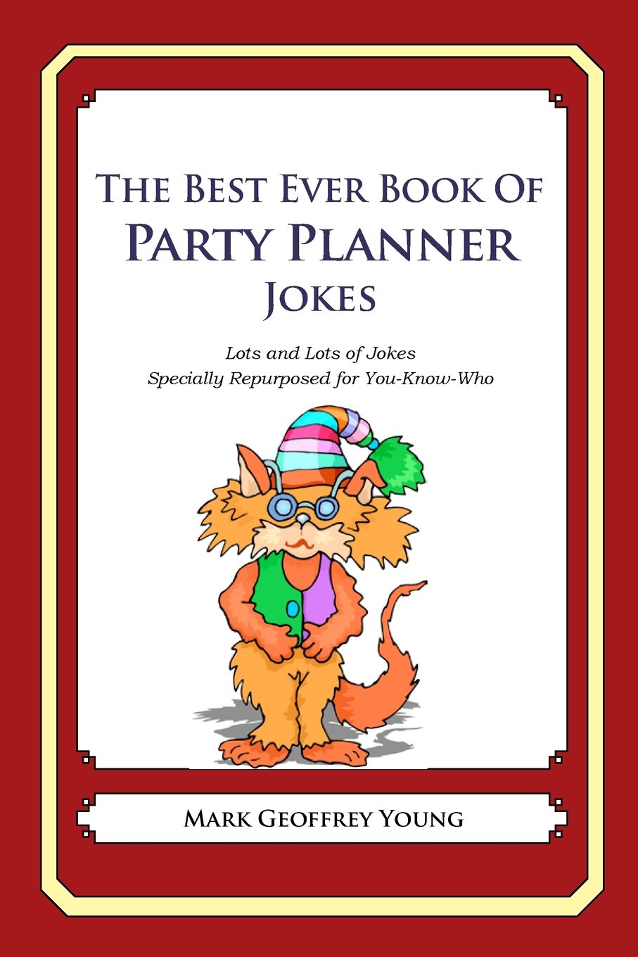 The Best Ever Book of Party Planner Jokes: Lots and Lots of Jokes ...