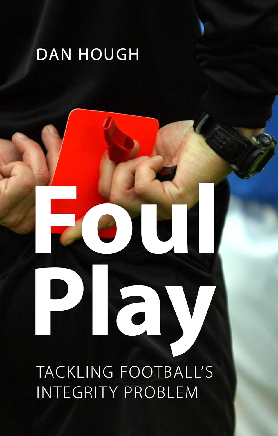 Amazon.com: Foul Play: Tackling Football's Integrity Problem ...