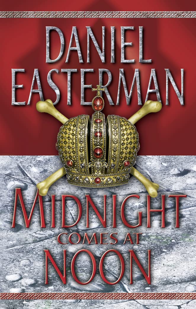 Midnight Comes at Noon: Easterman, Daniel: 9780007103485: Amazon.com: Books