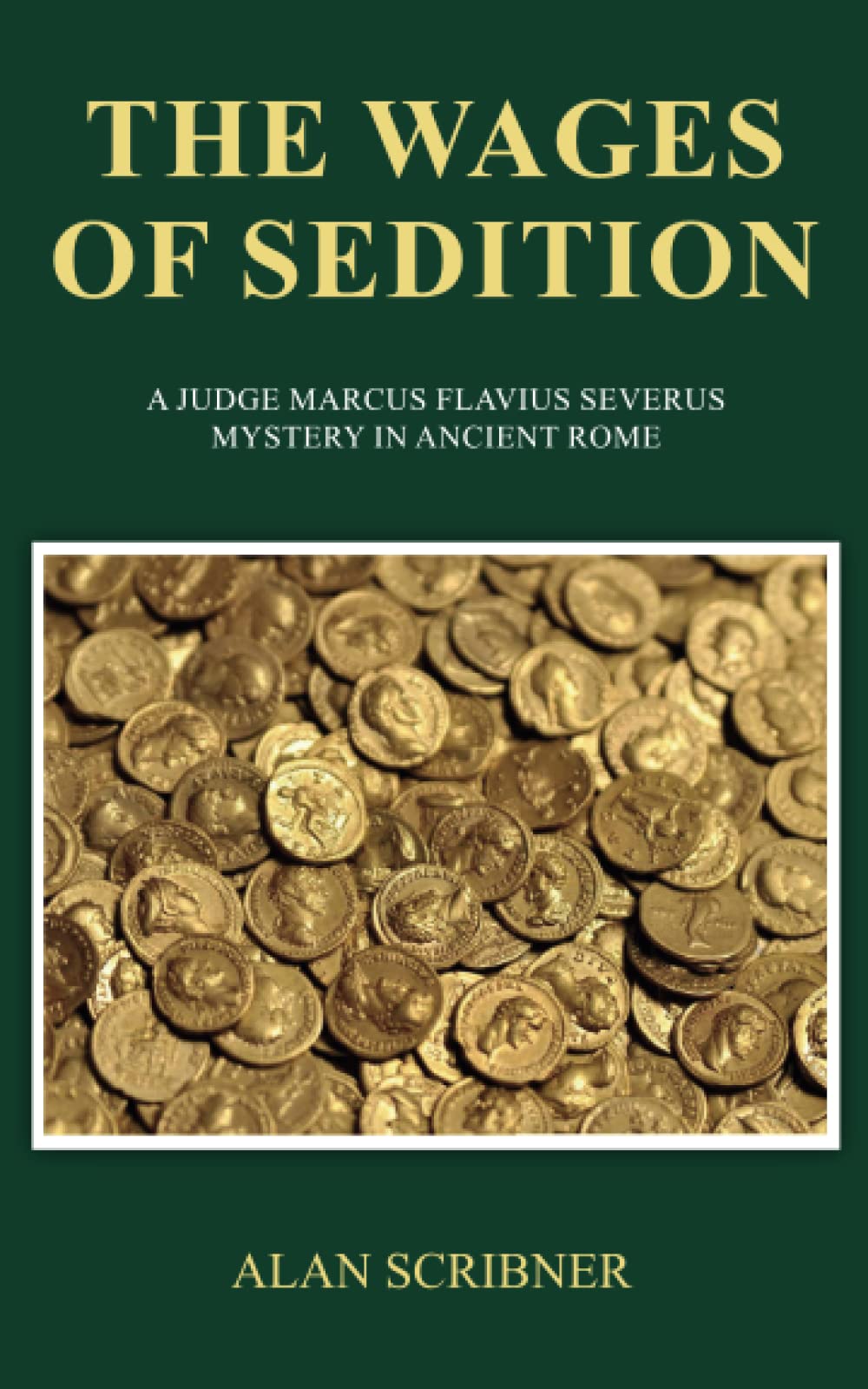 The Wages of Sedition: A Judge Marcus Flavius Severus Mystery in ...