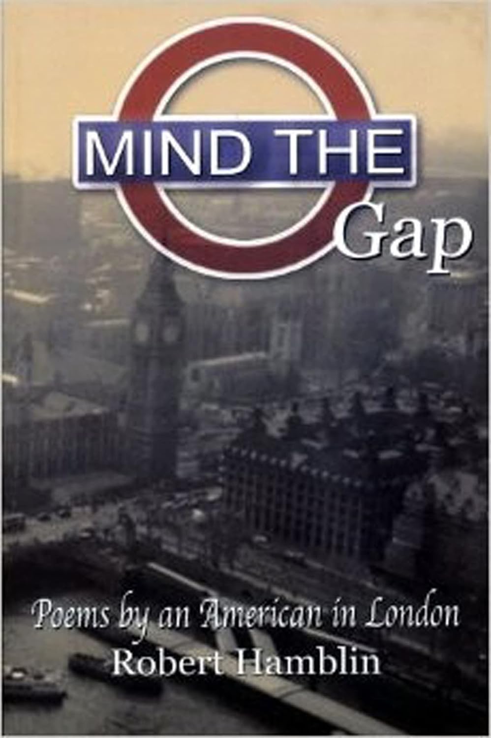 Mind the Gap: Poems by an American in London: Hamblin, Robert ...