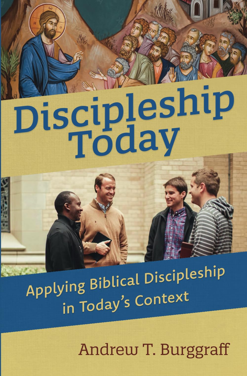 Discipleship Today: Applying Biblical Discipleship in Today's Context ...