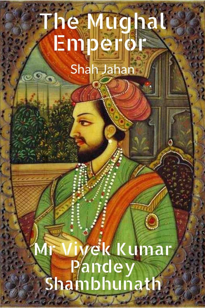 Jahangir The Mughal Emperor