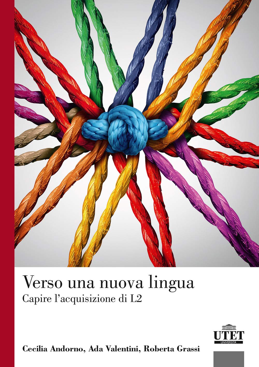 Verso una nuova lingua. Capire l'acquisizione di L2 : Andorno, Cecilia ...