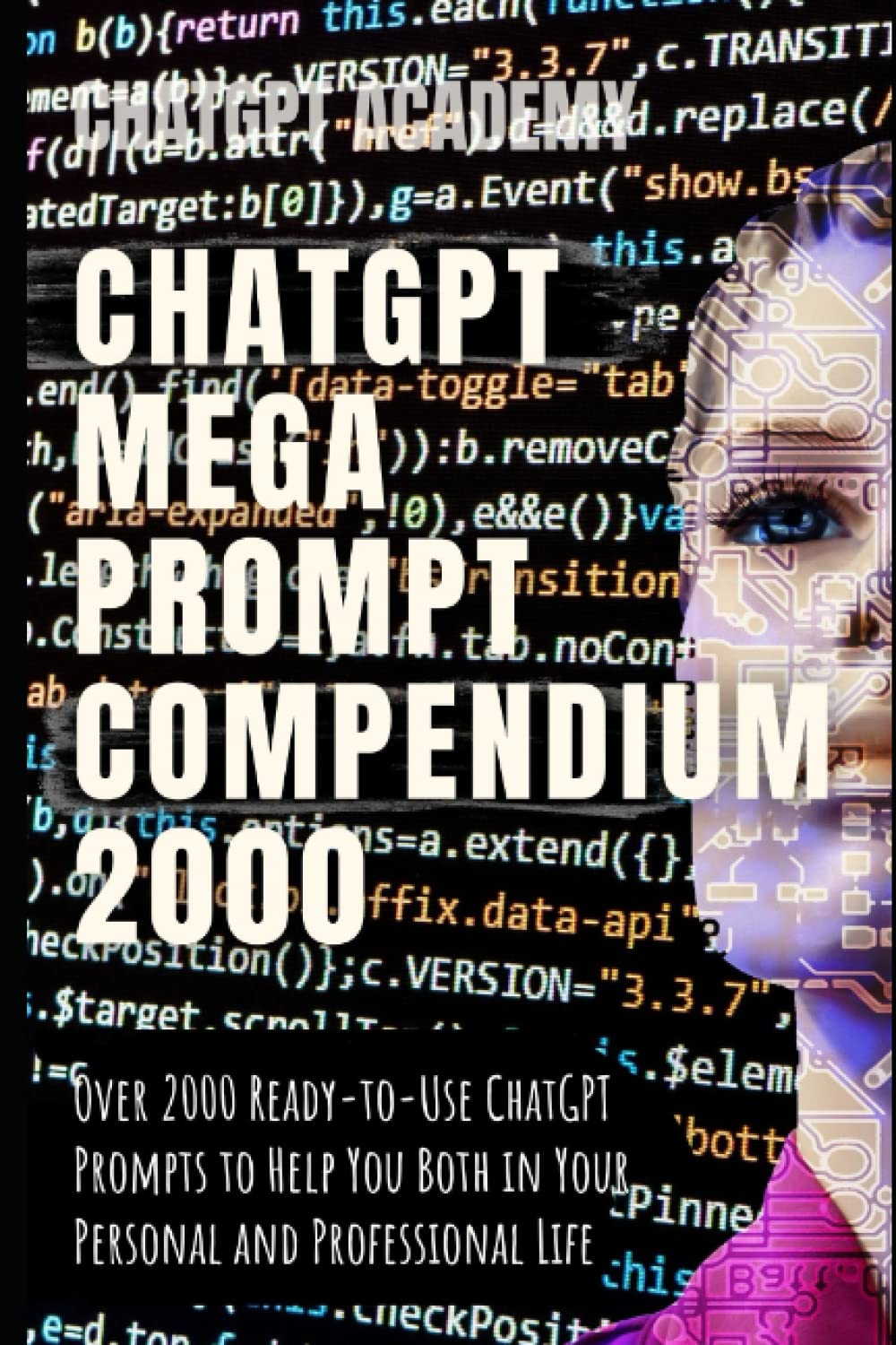 Amazon | ChatGPT Mega Prompt Compendium 2000: Over 2000 Ready-to-Use ...