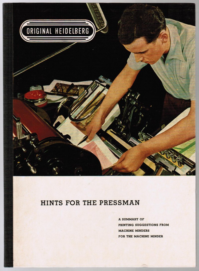 Original Heidelberg Hints for the Pressman: A Summary of Printing ...