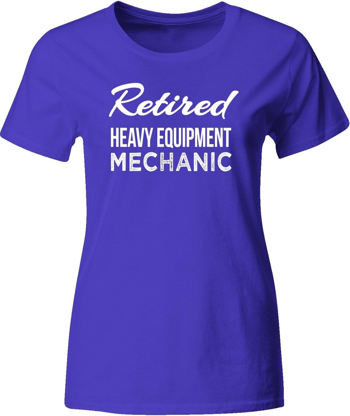 Amazon.com: Retired Heavy Equipment Mechanic Retirement Gift - Ladies T ...