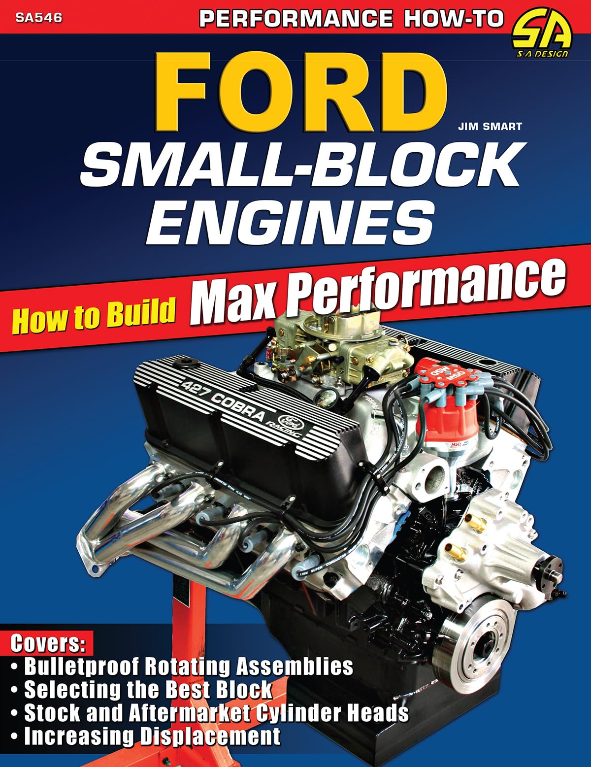 Ford Small-Block Engines: How to Build Max Performance: Smart, Jim ...