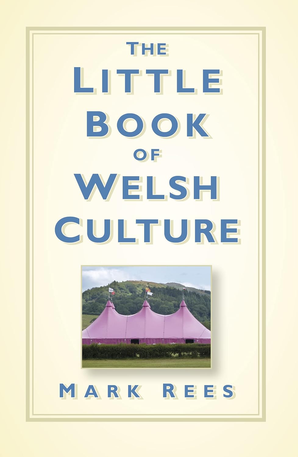 The Little Book of Welsh Culture: Rees, Mark: 9780750967747: Amazon.com ...