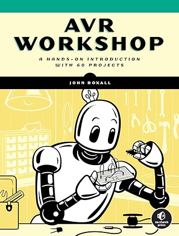 AVR Workshop: A Hands-On Introduction with 60 Projects: Boxall, John: 9781718502581: Amazon.com ...