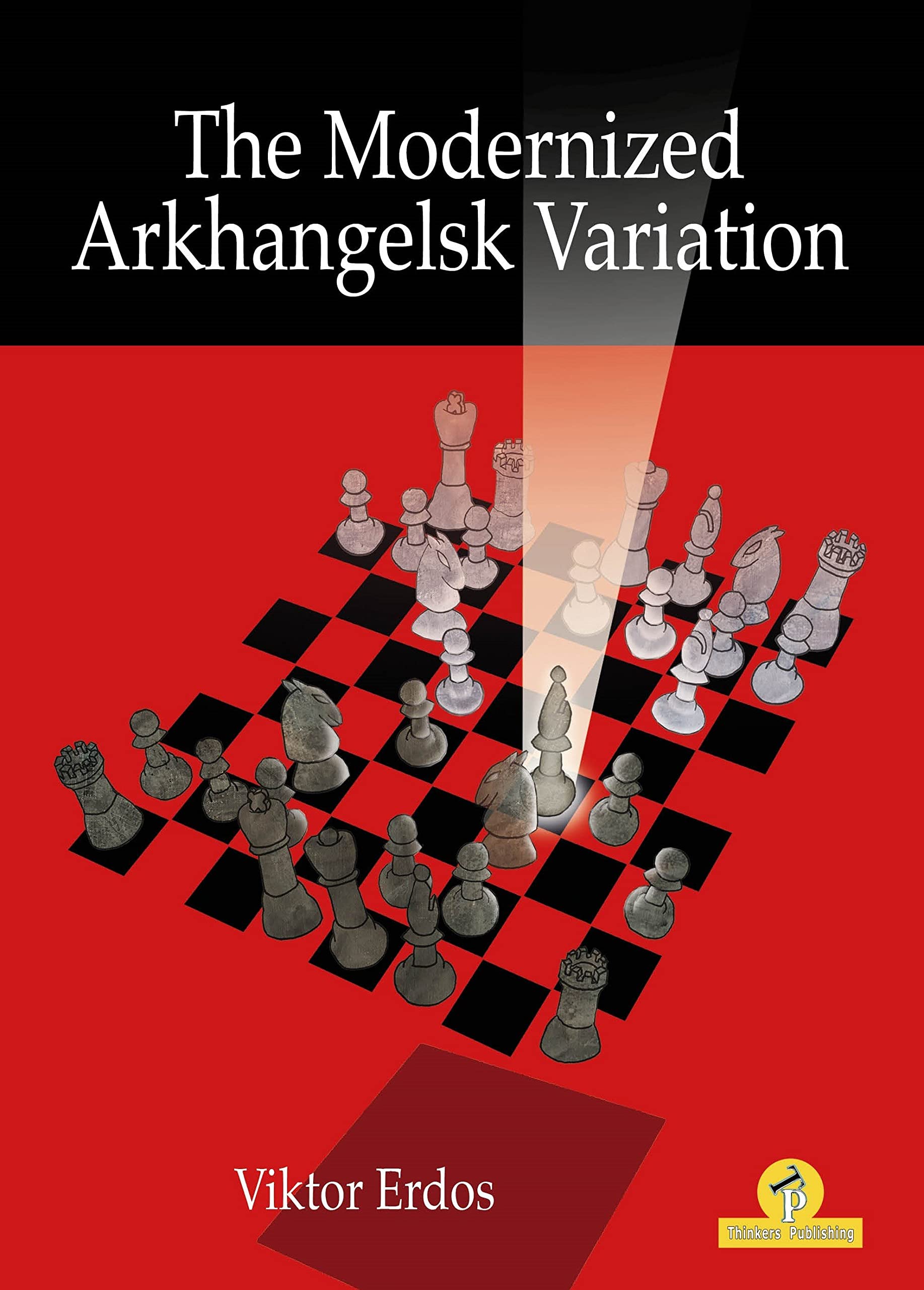 The Modernized Arkhangelsk Variation: Erdos, Viktor: 9789464201598 ...