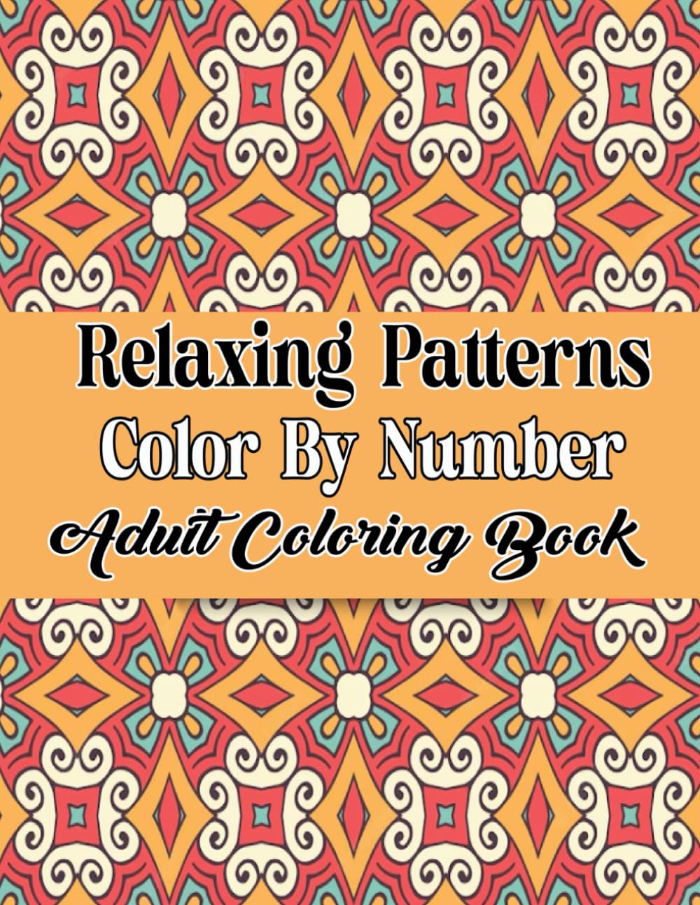 Amazon.com: Relaxing Patterns Color By Number Adult Coloring Book: An ...