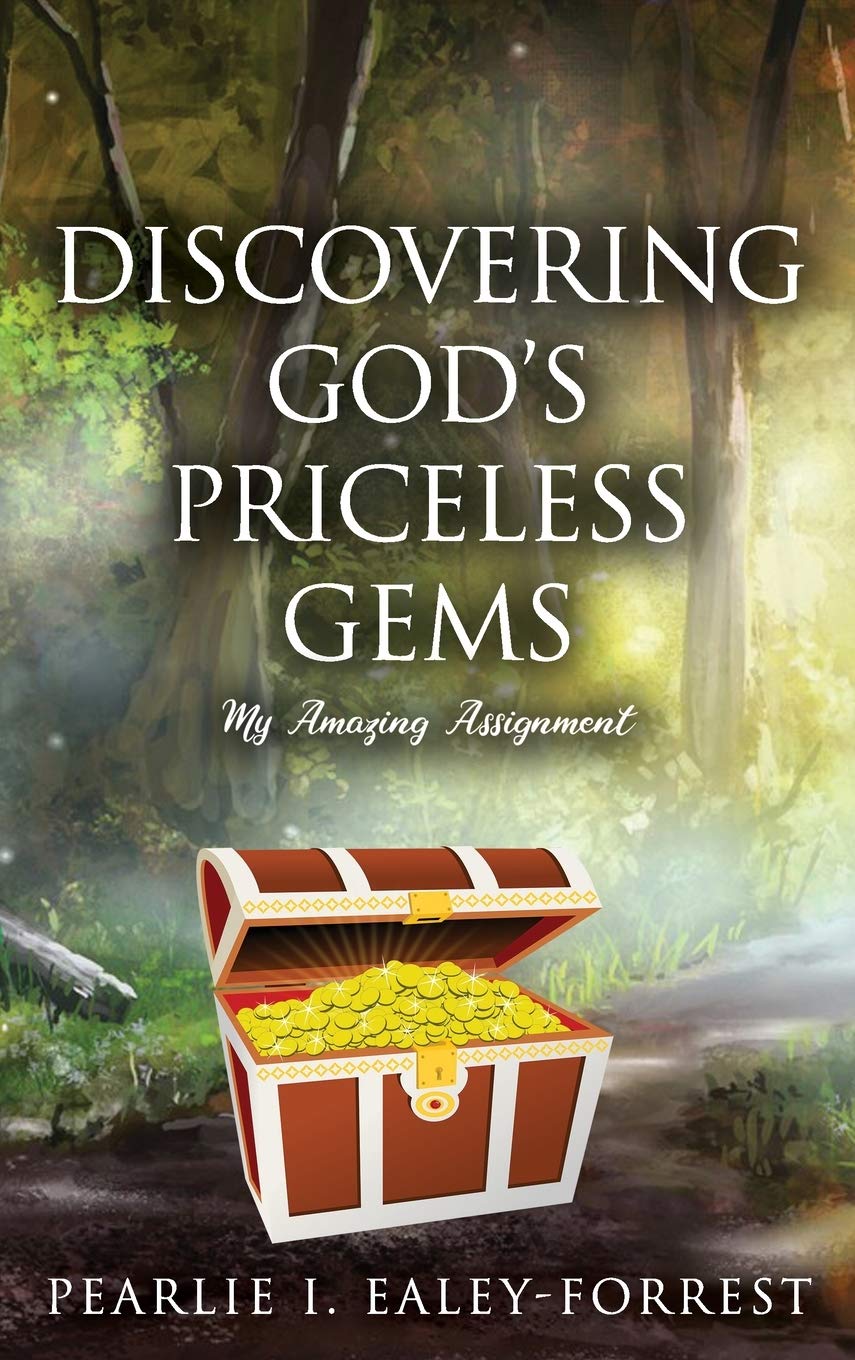 Discovering God's Priceless Gems: My Amazing Assignment: Ealey-Forrest, Pearlie I: 9781645302599 ...