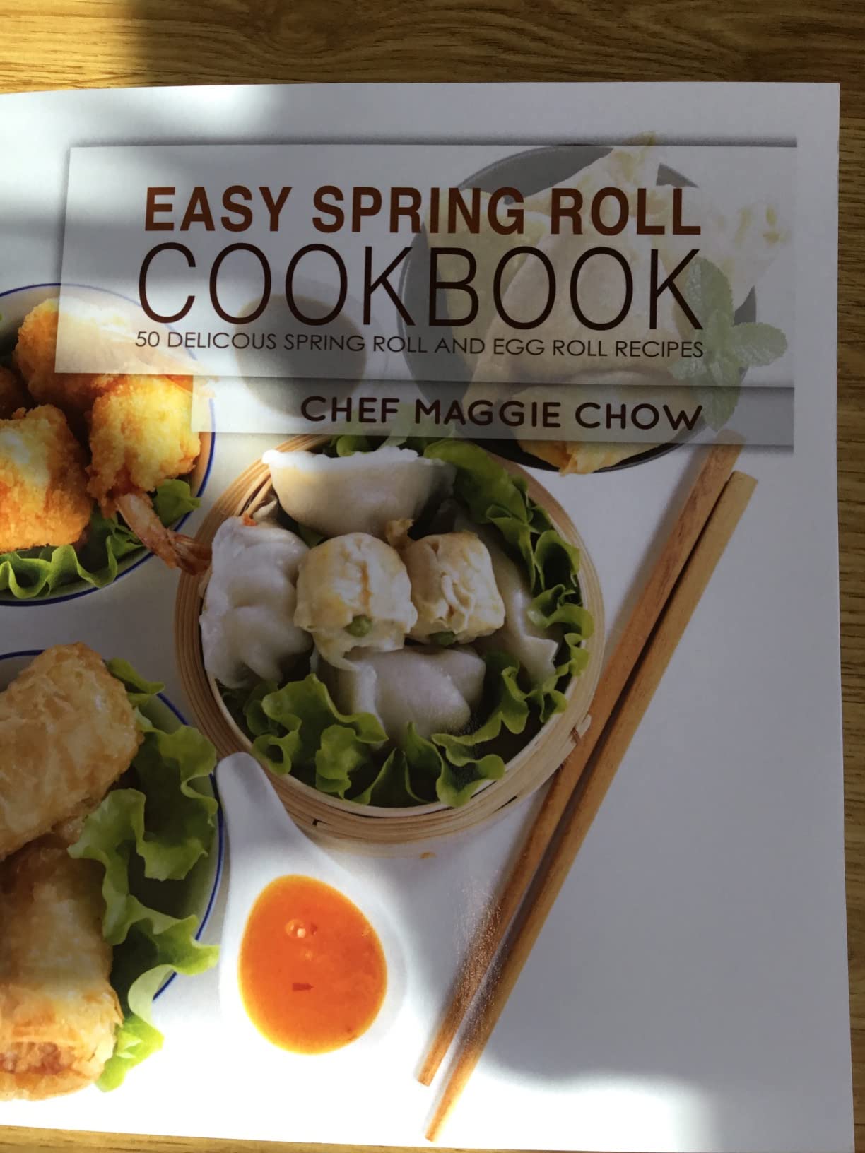 Easy Spring Roll Cookbook: 50 Delicious Spring Roll and Egg Roll ...