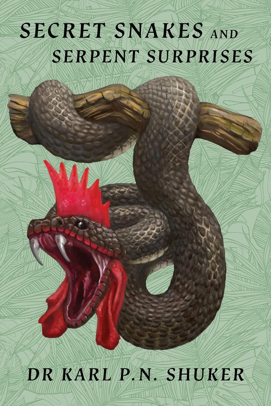 Secret Snakes and Serpent Surprises: Shuker, Karl P N: 9781616465209 ...