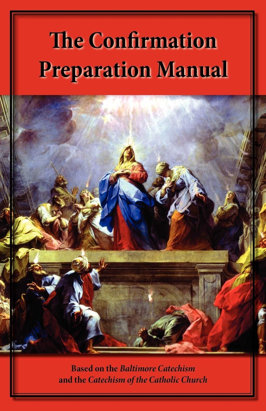 The Confirmation Preparation Manual: Kellmeyer, Steve: 9781601040589 ...