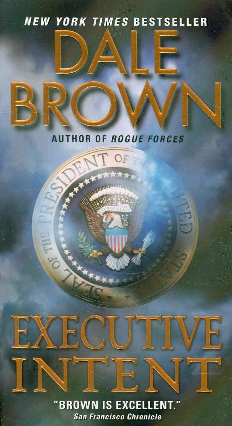 Executive Intent (Patrick McLanahan): Brown, Dale: 9780061560903: Amazon.com: Books
