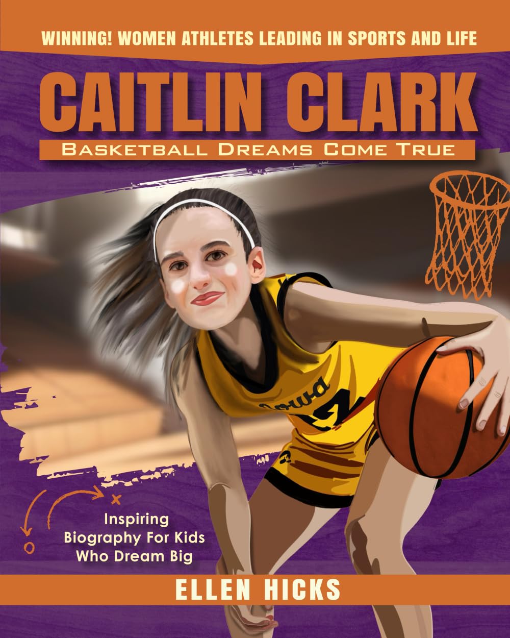Caitlin Clark: Basketball Dreams Come True (Inspiring Biography For ...