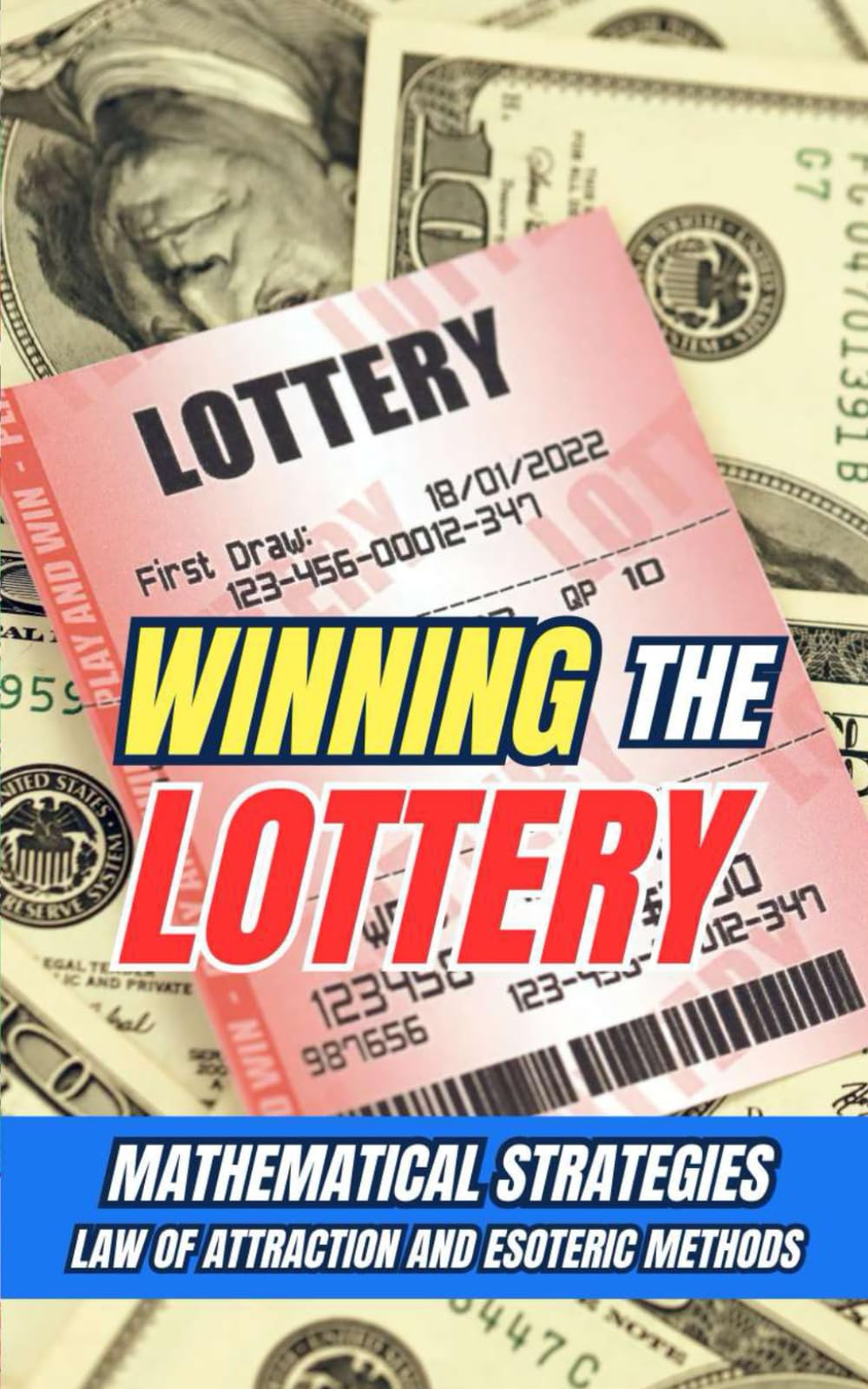 Winning the Lottery : Mathematical Strategies, Law of Attraction, and ...