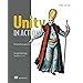 Unity in Action: Multiplatform game development in C#: Hocking, Joe: 9781617294969: Amazon.com ...