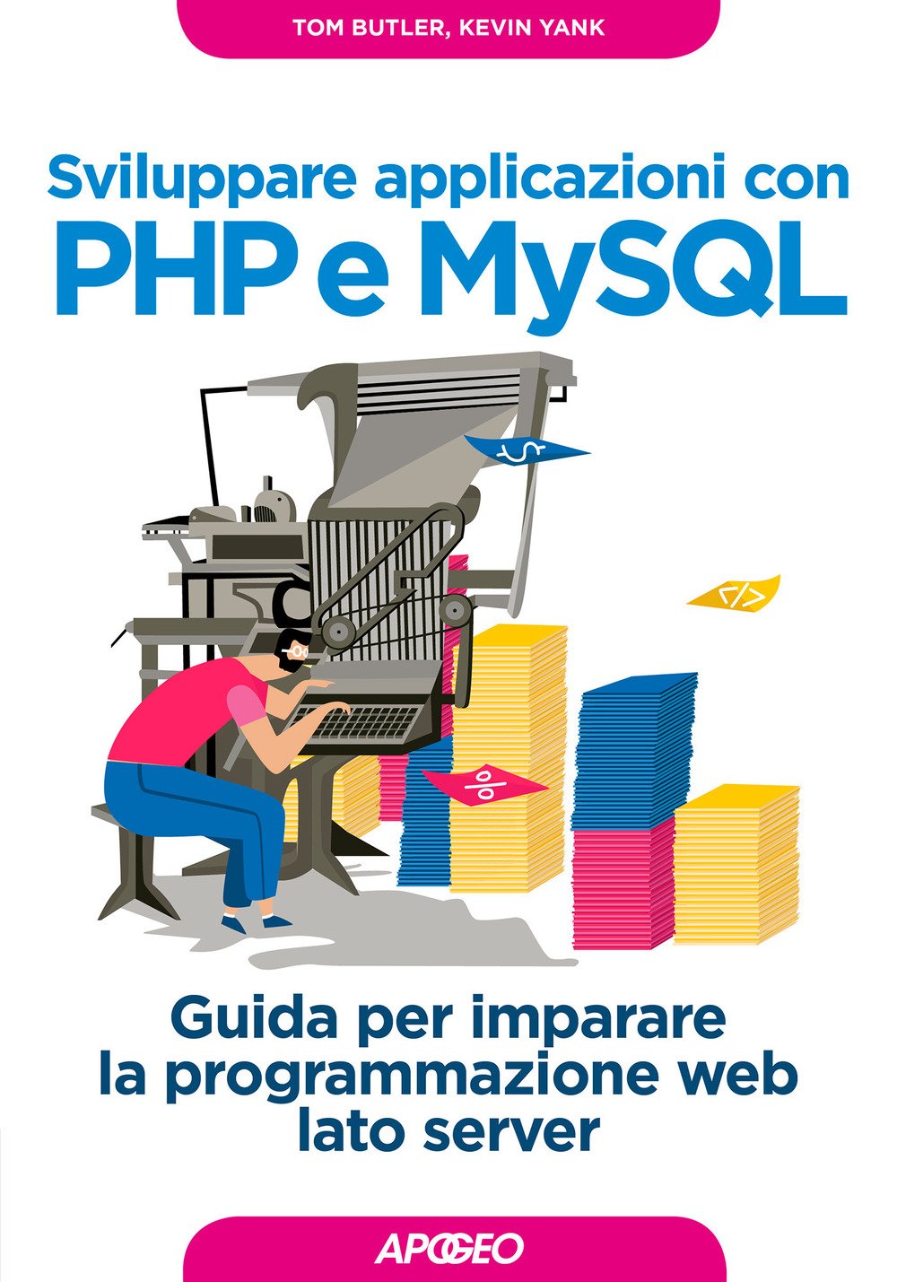 Amazon.it: Sviluppare applicazioni con PHP e MySQL. Guida per imparare la programmazione web ...