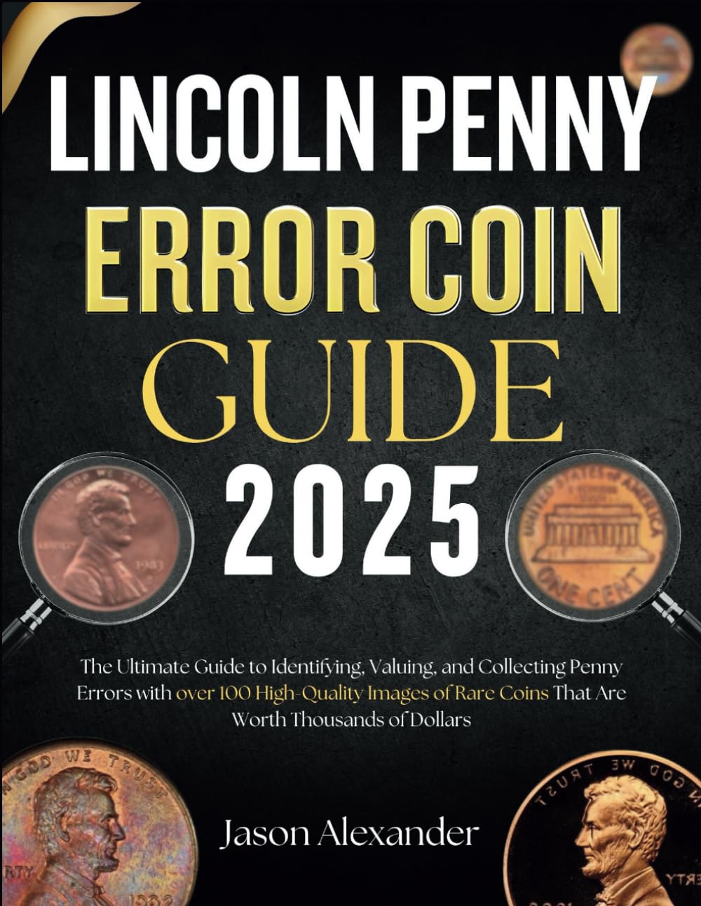 Amazon.com: Lincoln Penny Error Coin Guide 2025: The Ultimate Guide to ...
