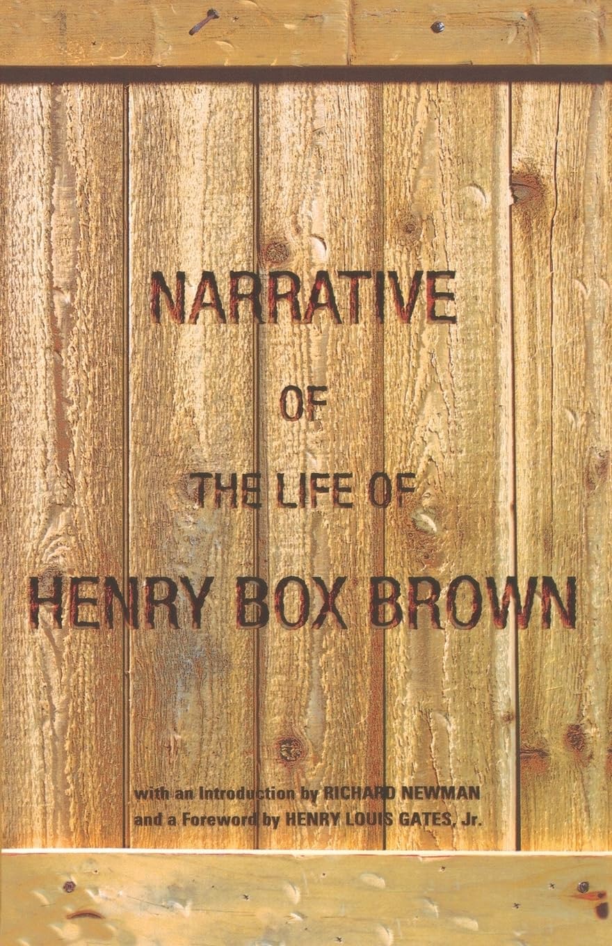 Narrative of the Life of Henry Box Brown: Brown, Henry Box, Newman ...