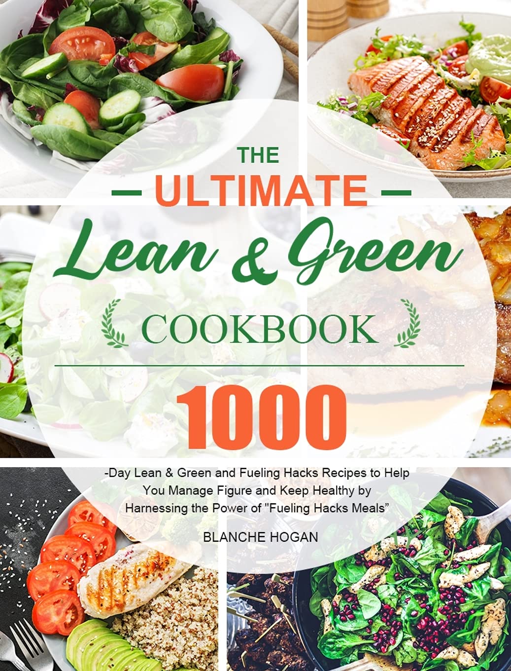The Ultimate Lean and Green Cookbook: 1000-Day Lean & Green and Fueling ...