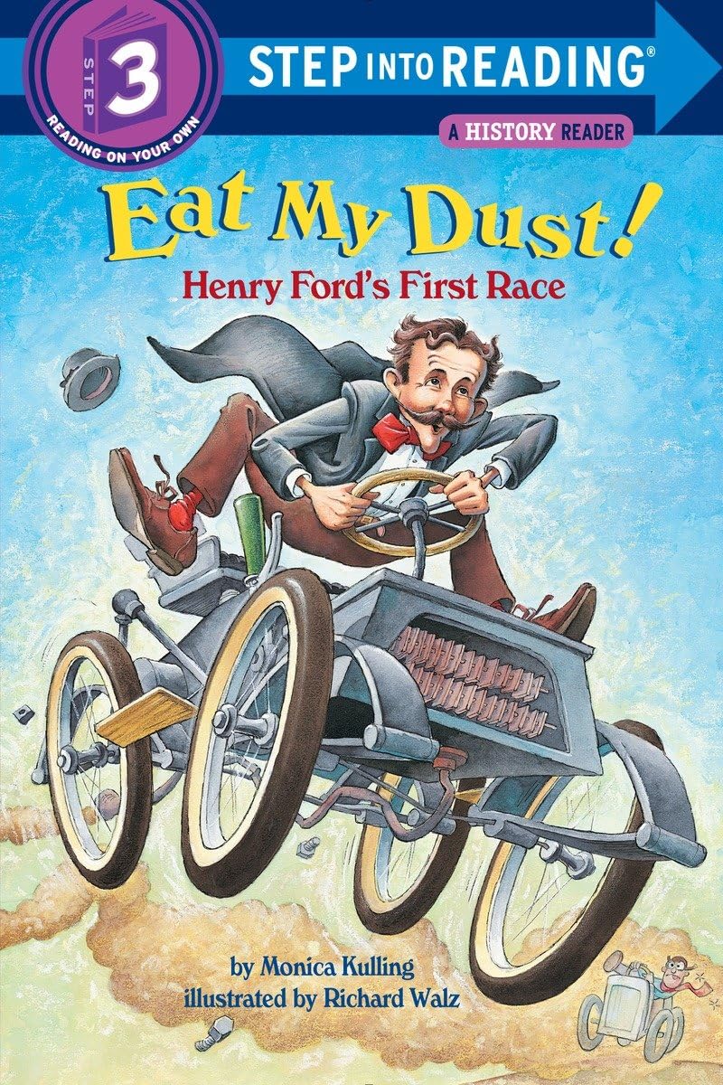 Amazon.com: Eat My Dust! Henry Ford's First Race (Step into Reading ...