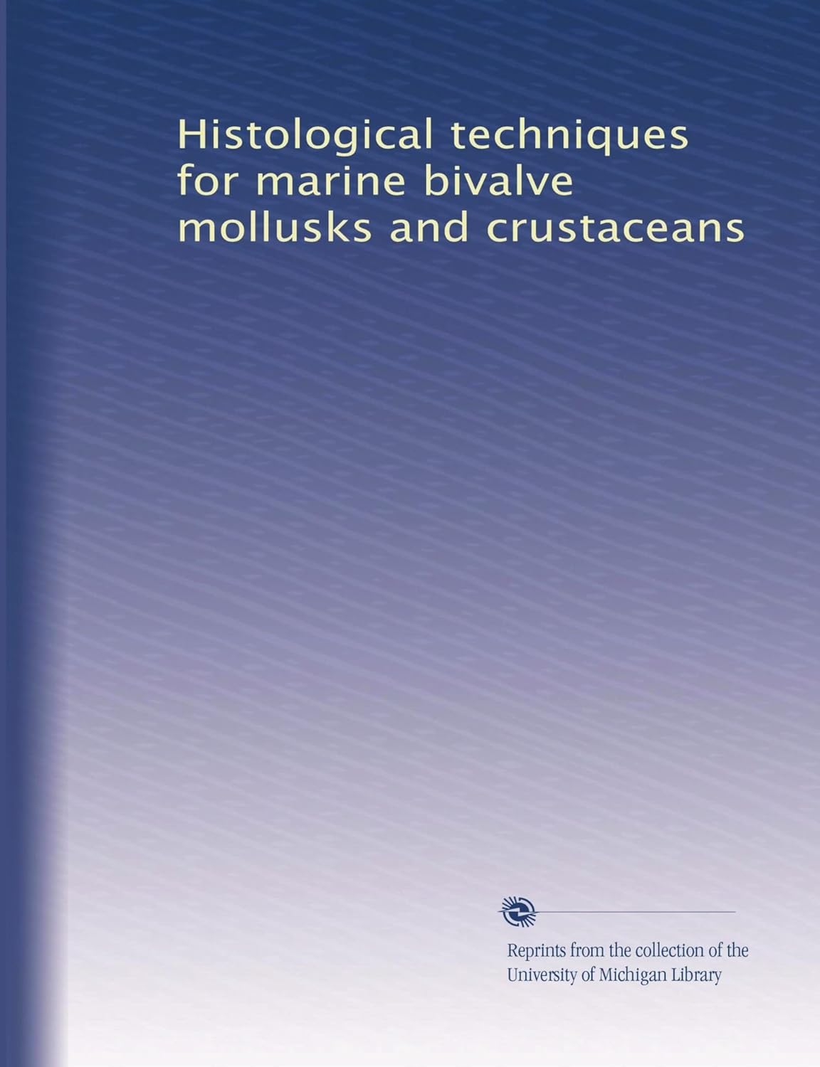 Amazon.com: Histological techniques for marine bivalve mollusks and ...