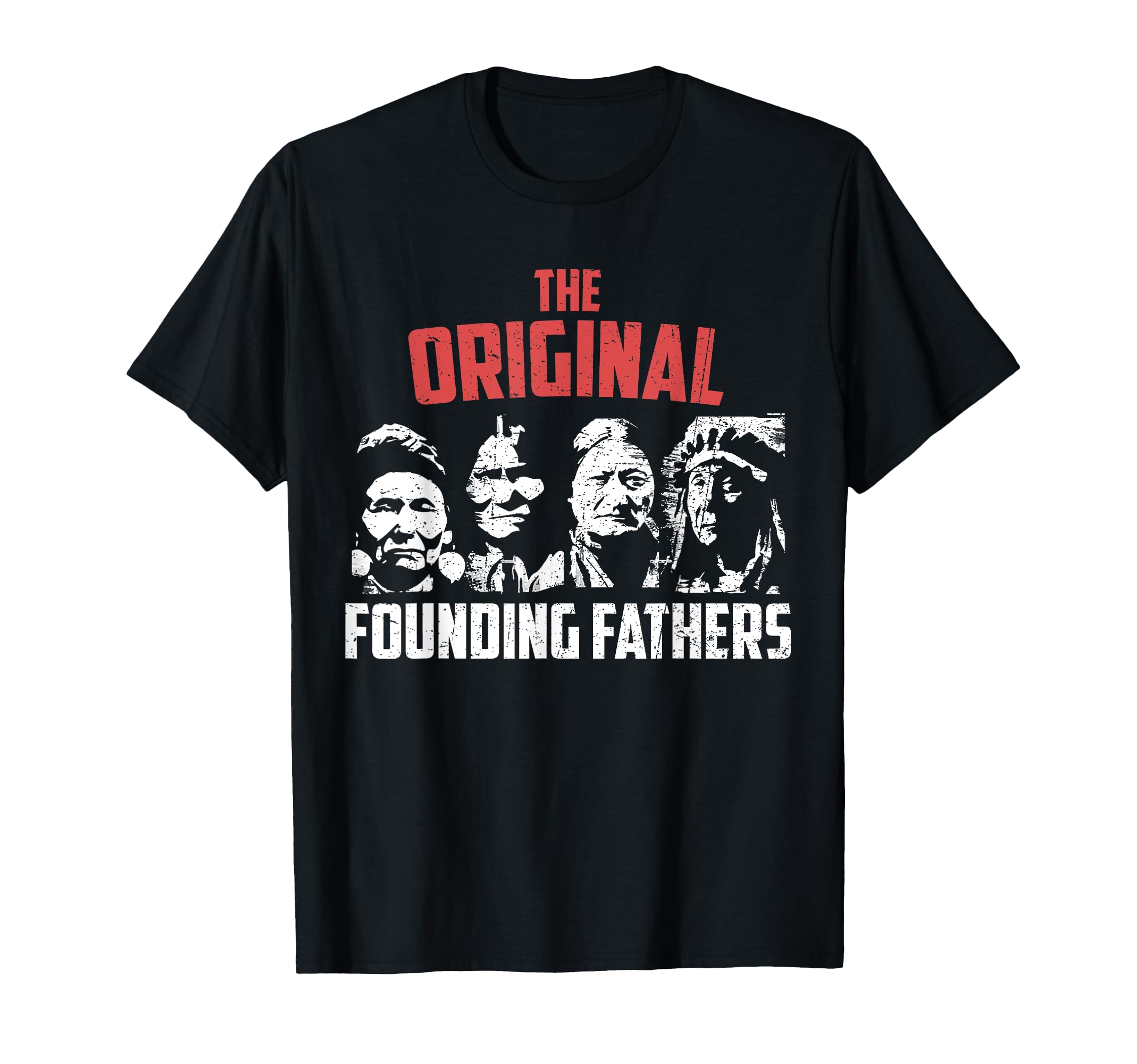 Amazon.com: The Original Founding Fathers Indigenous Native American T ...