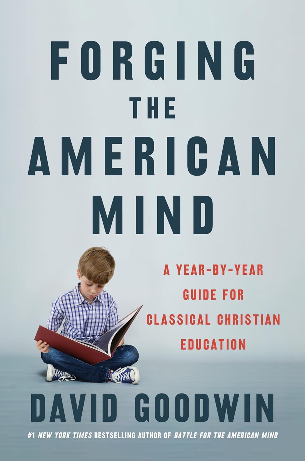 Forging the American Mind: A Year-by-Year Guide for Classical Christian ...