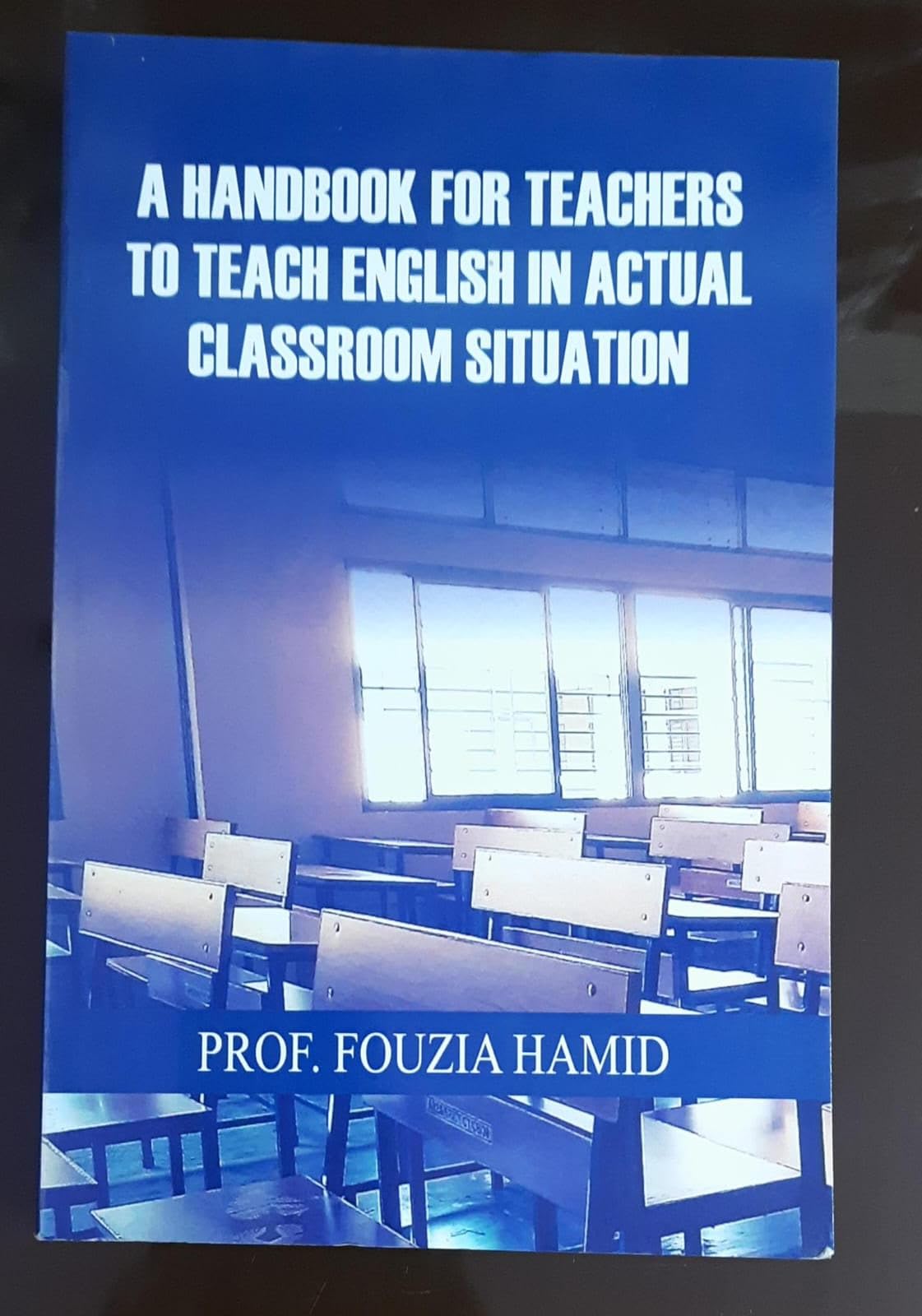 Buy A HANDBOOK FOR TEACHERS TO TEACH ENGLISH IN ACTUAL CLASSROOM ...