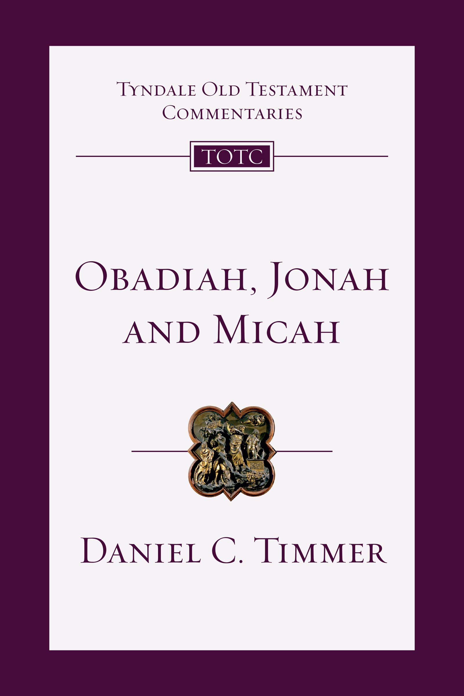 Obadiah, Jonah and Micah: An Introduction and Commentary (Volume 26 ...