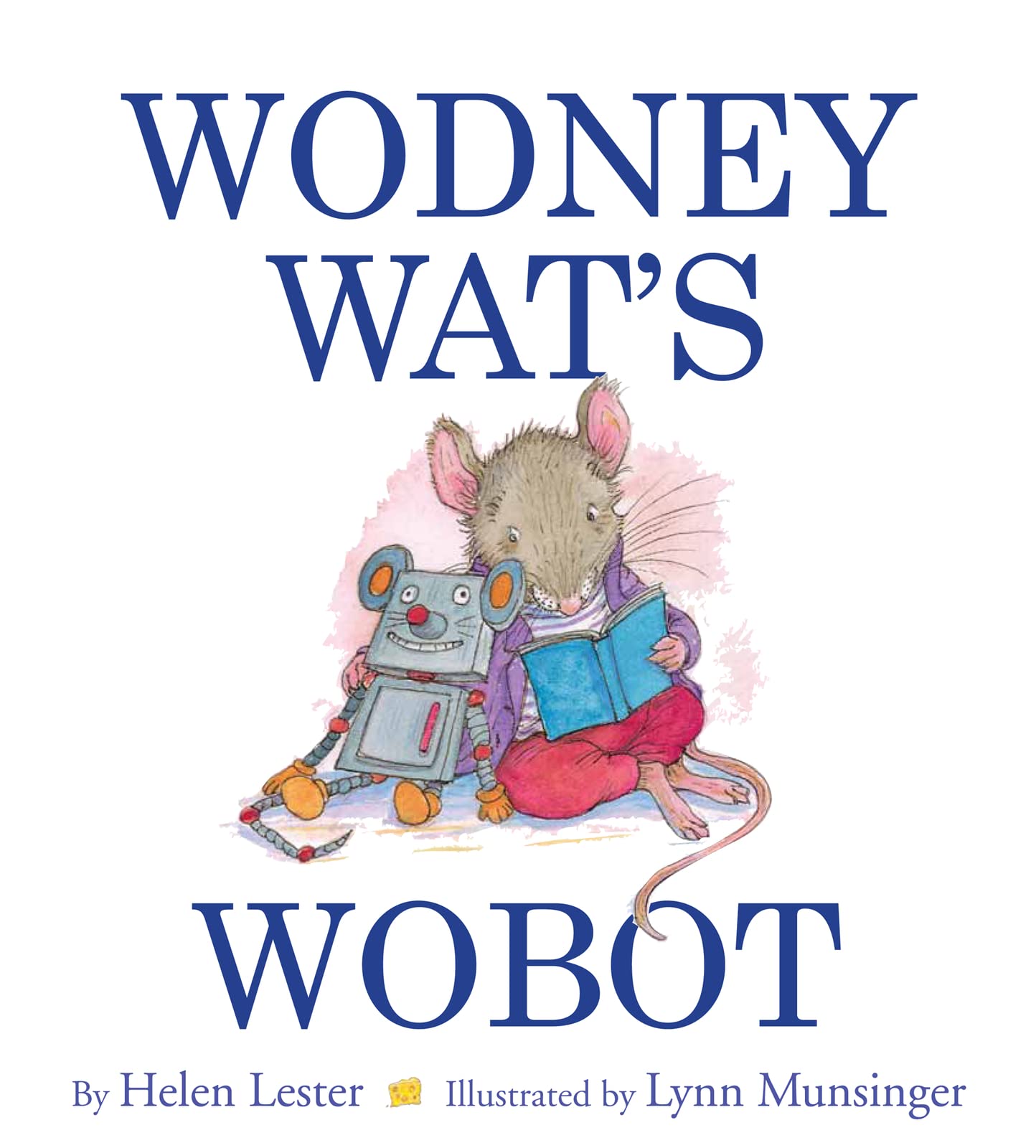 Wodney Wat's Wobot: Lester, Helen, Munsinger, Lynn: 9780547367569 ...