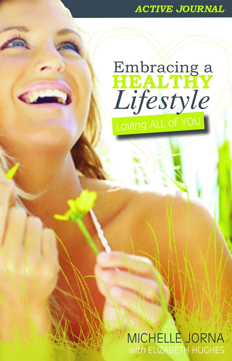 Embracing a Healthy Lifestyle: Journal 1: Jorna, Michelle ...