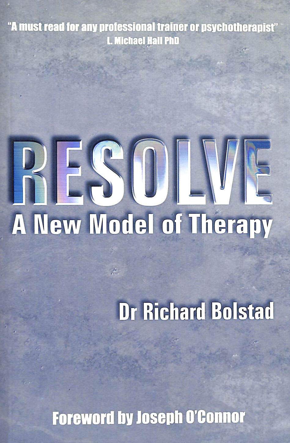 RESOLVE: The New Model of Therapy: A New Model of Therapy: Amazon.co.uk ...