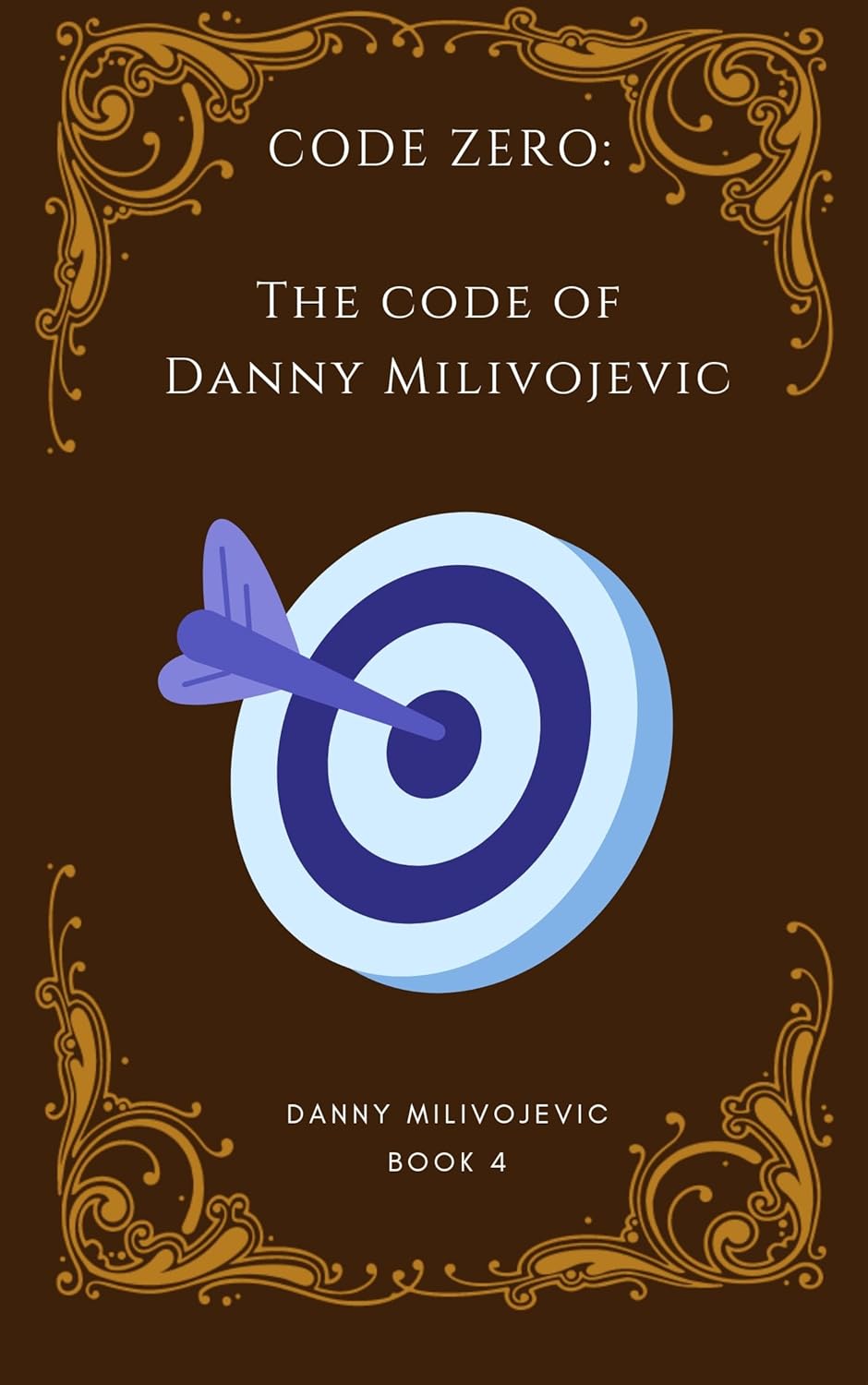 Code Zero: The Code of Danny Milivojevic: Book 4 eBook : Milivojevic ...