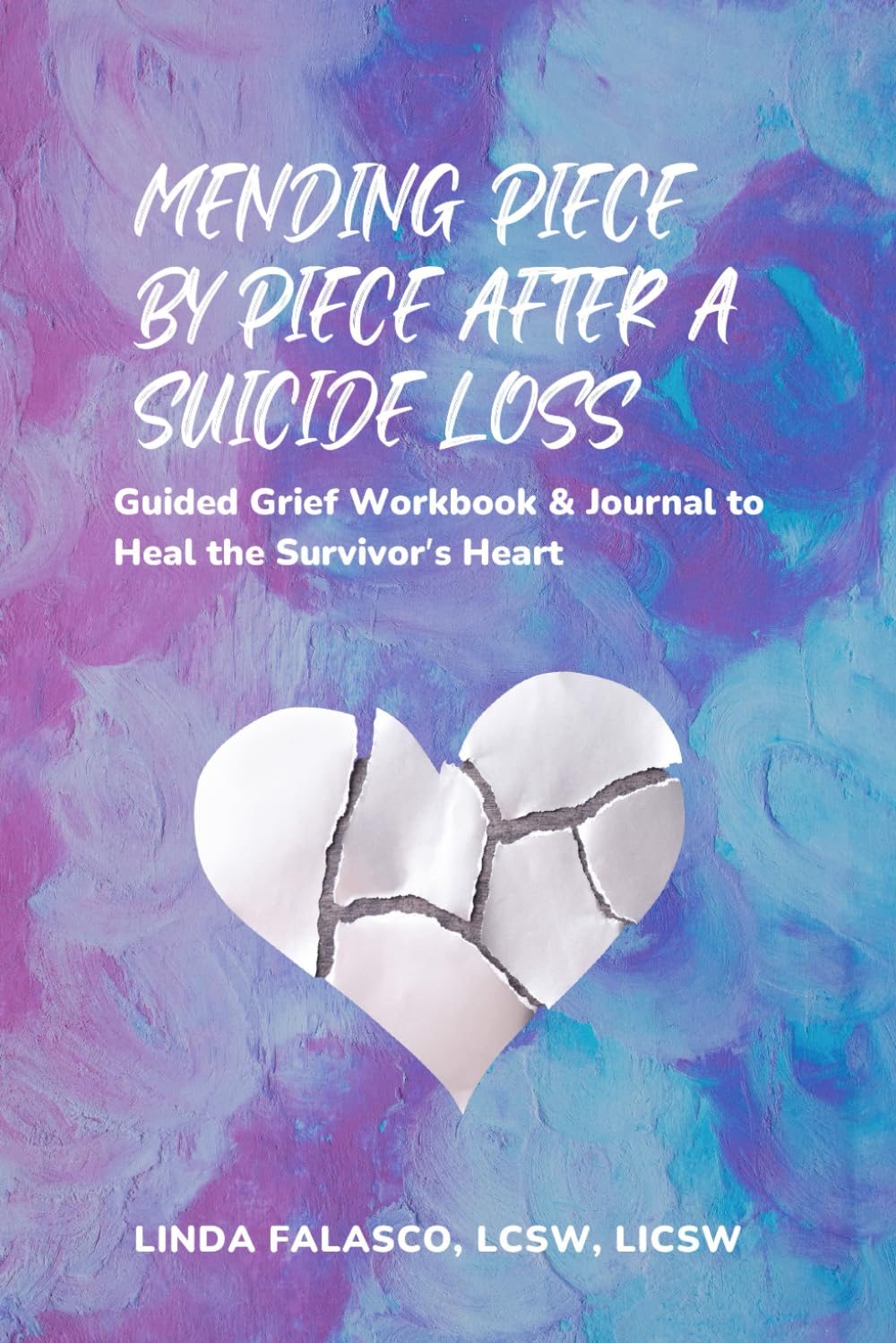 Mending Piece By Piece After A Suicide Loss: Guided Grief Workbook ...
