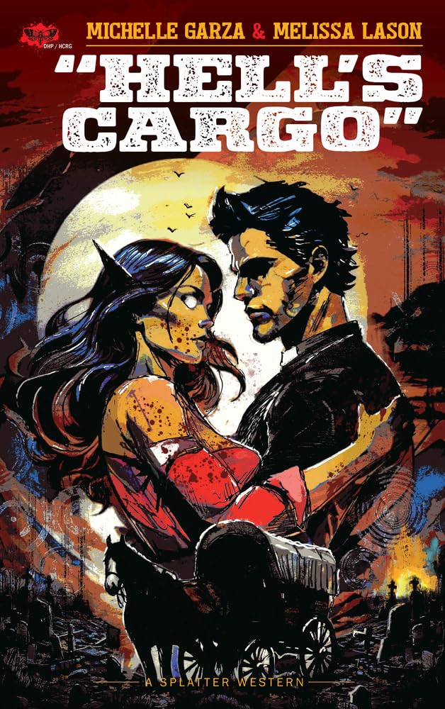 Hell's Cargo (Splatter Western): Garza, Michelle, Lason, Melissa, Kubik ...